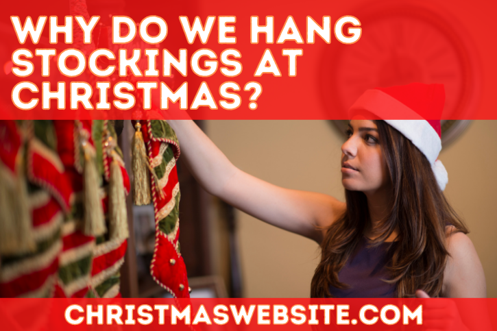 Why Do We Hang Stockings At Christmas? - Christmas Website